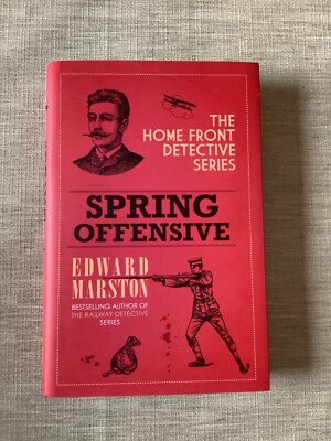 The Home Front Detective Series: Spring Offensive - Edward Marston ...
