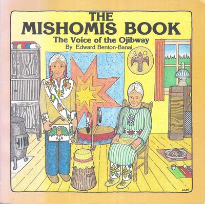 THE MISHOMIS BOOK: The Voice of the Ojibway by Edward Benton-Banai ...