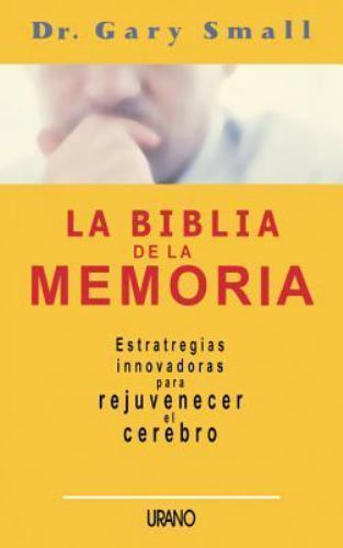 Biblia de la Memoria : Estrategias Innovadoras para Rejuvenecer el ...