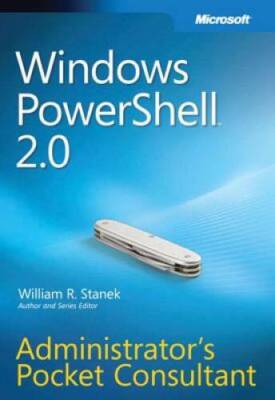 Windows PowerShell 20 Administrators Pocket Consultant: Administrator ...