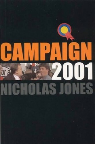 Campaign 2001: An Election Diary by Jones, Nicholas Paperback Book The ...