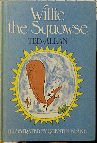 WILLIE THE SQUOWSE By Ted Allan - Hardcover *Excellent Condition ...