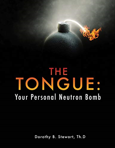 The Tongue: Your Personal Neutron Bomb - Paperback NEW D., Dorothy B ...