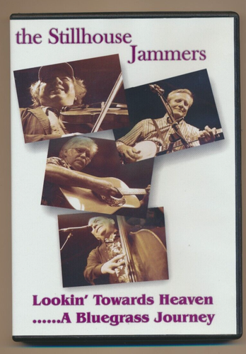 The Stillhouse Jammers - Lookin' Towards Heaven A Bluegrass Journey DVD ...