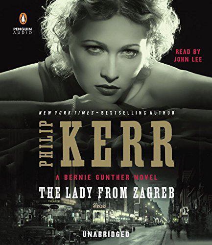 A Bernie Gunther Novel Ser.: The Lady from Zagreb by Philip Kerr (2015 ...