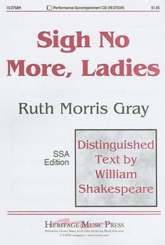 Sigh No More, Ladies : SSA Edition by Ruth Morris Gray (2011, Sheet ...