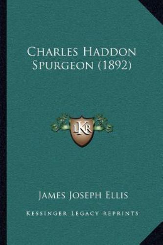 Charles Haddon Spurgeon by James Joseph Ellis (2010, Trade Paperback ...