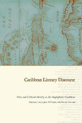 Caribbean Literary Discourse: Voice and Cultural Identity in the ...