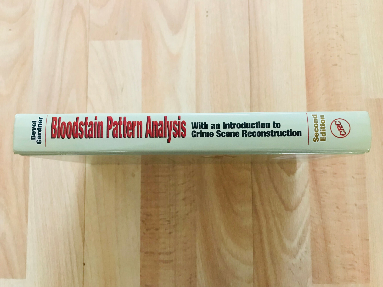 Bloodstain Pattern Analysis: With an Introduction to Crime Scene ...