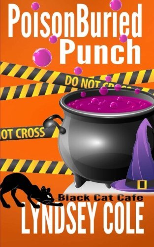 PoisonBuried Punch: Volume 6 (Black Cat Cafe Cozy Mystery Series) by ...