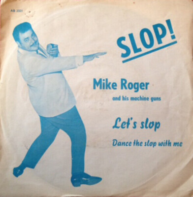 Mike Roger And His Machine-Guns Lets Slop / Dance The Slop With Me ...