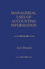 Managerial Uses of Accounting Information, Paperback by Demski, Joel S., Like... 9780792398479| eBay
