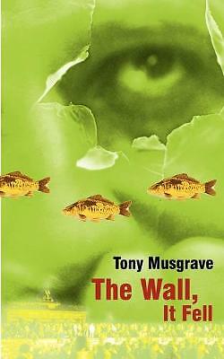 The Wall, It fell by Tony Musgrave (Paperback, 2001) for sale online | eBay