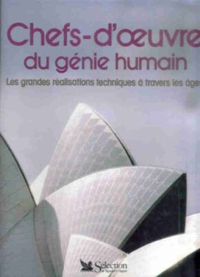 Chefs d'oeuvre du génie humain (les grandes realisations techniques ...
