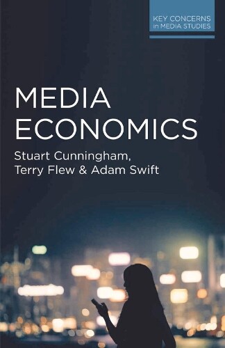 Stuart Cunningham Terry Flew Adam Swift Media Economics (Poche) | eBay