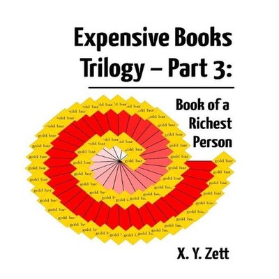 Expensive Books Trilogy - Part 3: Book of a Richest Person by X.Y. Zett ...