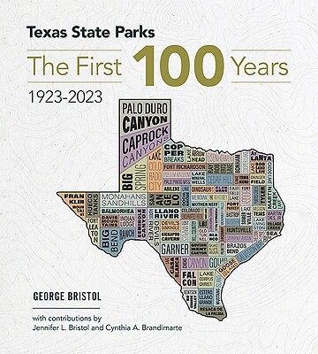 Texas State Parks The First One Hundred George Bristol Hardcover ...