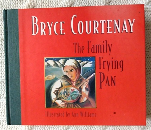 The Family Frying Pan by Bryce Courtenay (Hardback, ILLUSTRATED) VERY ...