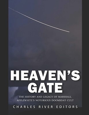 Heaven's Gate History Legacy Marshall Applewhite's No by Charles River ...