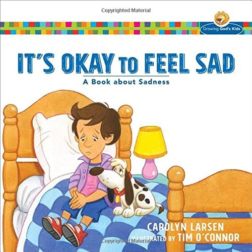 IT'S OKAY TO FEEL SAD: A BOOK ABOUT SADNESS (GROWING GOD'S By Carolyn ...