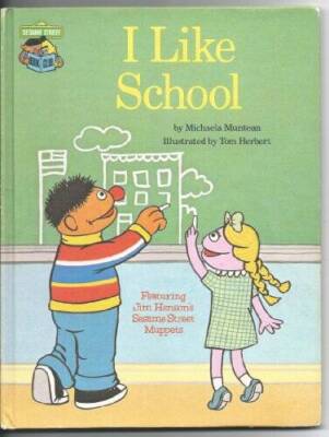 I like school: Featuring Jim Hensons Sesame Street muppets - ACCEPTABLE ...
