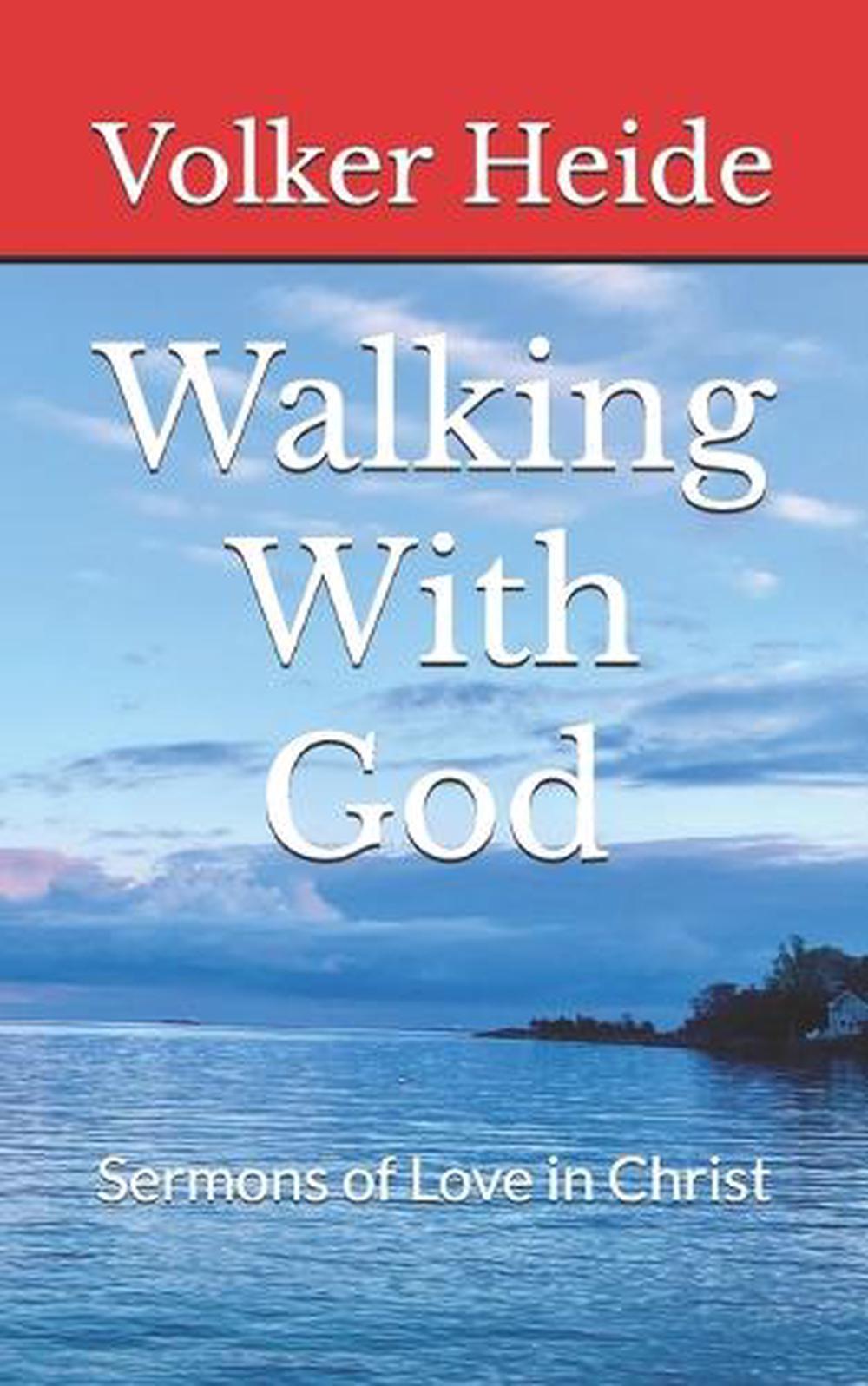 Walking With God: Sermons of Love in Christ by Volker Heide Paperback ...