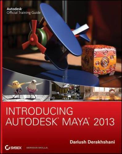 Introducing Autodesk Maya 2013 - Paperback By Derakhshani, Dariush ...
