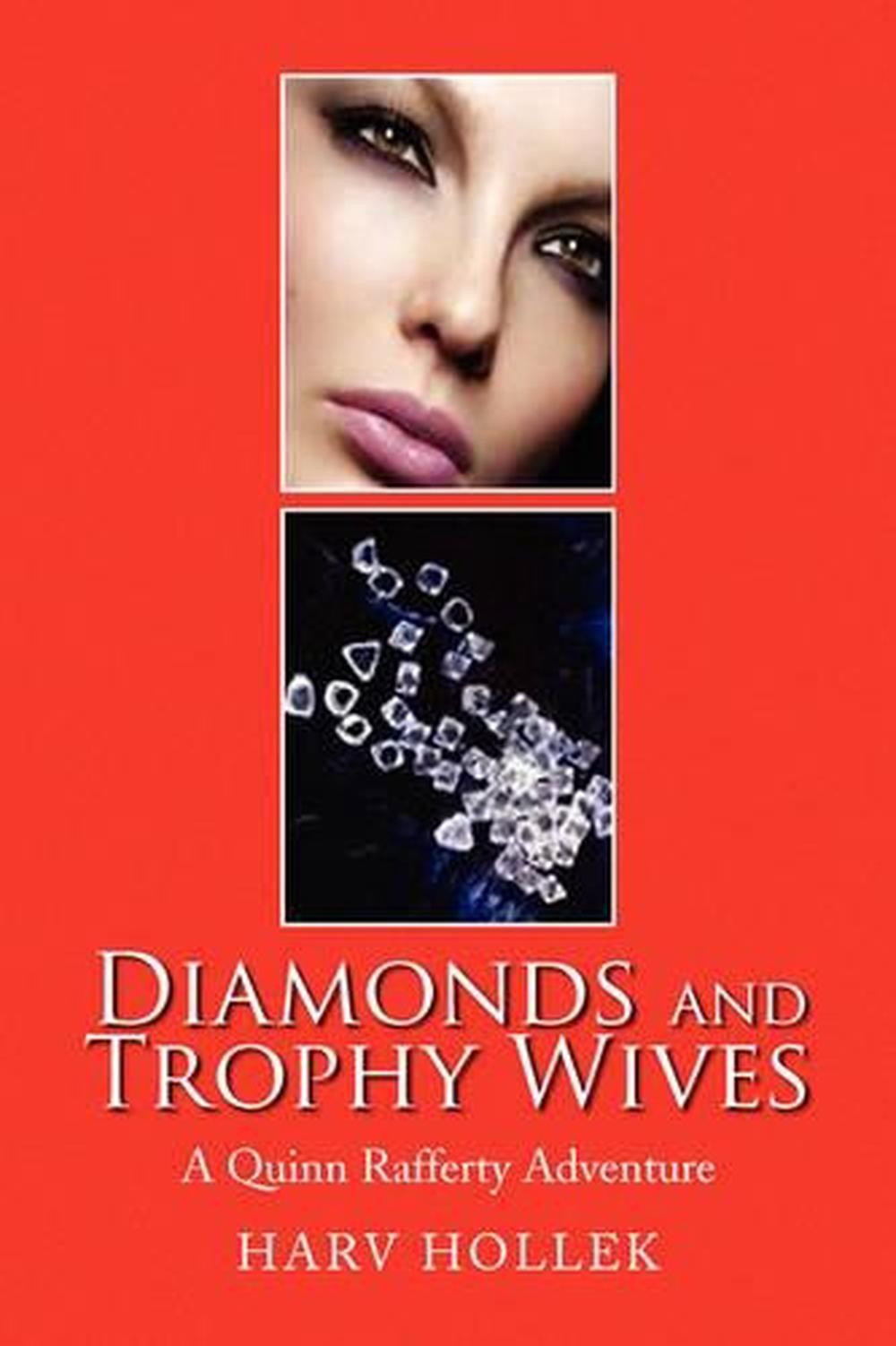 Diamonds and Trophy Wives: A Quinn Rafferty Adventure by Harv Hollek ...