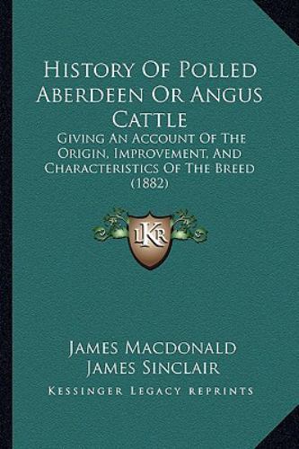 History of Polled Aberdeen or Angus Cattle : Giving an Account of the ...