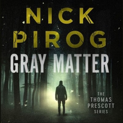 Gray Matter (Thomas Prescott Series, 2) [Audio] by Nick Pirog [Audio ...