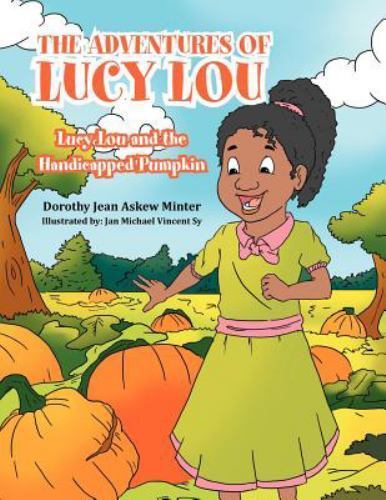 Adventures of Lucy Lou : Lucy Lou and the Handicapped Pumpkin by ...