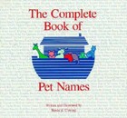 Complete Book of Pet Names - Paperback By Cowing, Renee - ACCEPTABLE ...