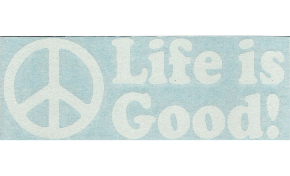 Life Is Good! - Peace Symbol Sign Love Car Window Vinyl Decal Sticker ...