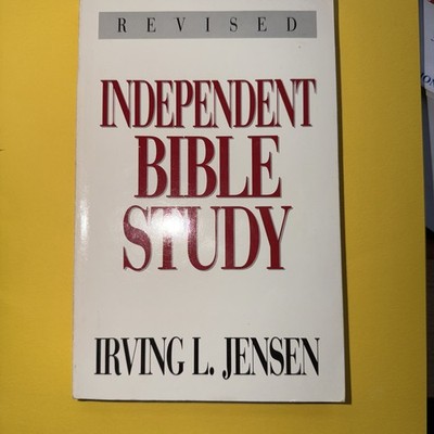 Independent Bible Study : A Guide to Personal Study of the Scriptures ...