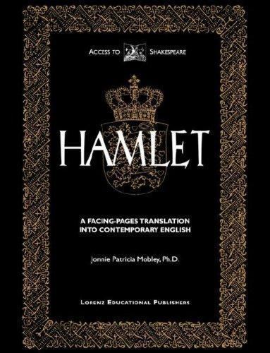 The Tragedy of Hamlet: Prince of Denmark: A Facing-Pages Translation ...