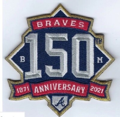 ATLANTA BRAVES 150TH ANNIVERSARY PATCH 1871 - 2021 VINTAGE STYLE WORLD ...