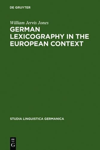 William Jervis Jones German Lexicography in the European Context ...