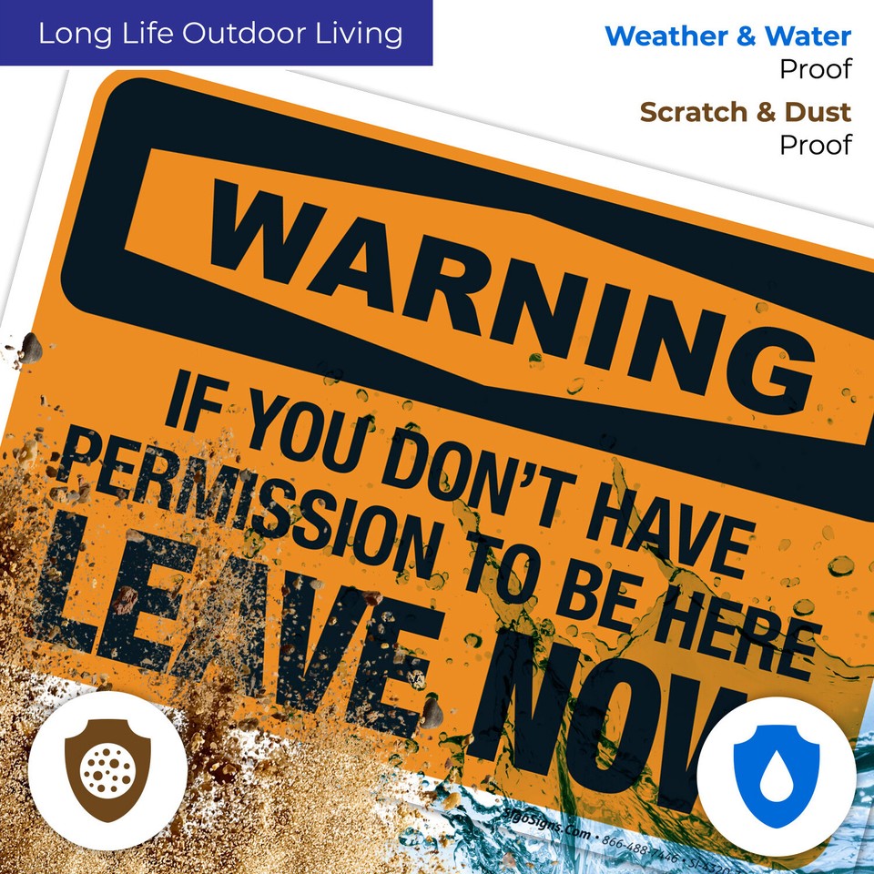 If You Don?T Have Permission To Be Here Leave Now Sign, OSHA Warning ...