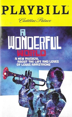 A WONDERFUL WORLD-LOUIS ARMSTRONG MUSICAL-CHICAGO CADILLAC PALACE ...