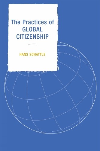 Hans Schattle The Practices of Global Citizenship (Hardback ...