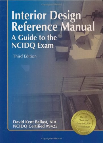 INTERIOR DESIGN REFERENCE MANUAL: A GUIDE TO THE NCIDQ By David Kent ...