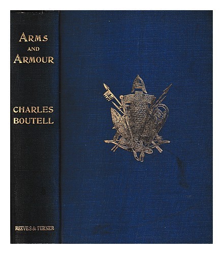 Lacombe, P. (1834-1919); Boutell, Charles (1812-1877) Arme Und Armour ...