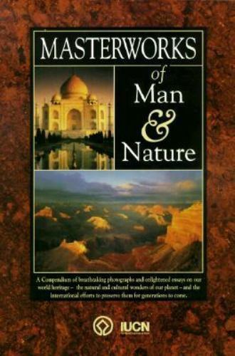 Masterworks of Man and Nature : Preserving Our World Heritage by Martin ...