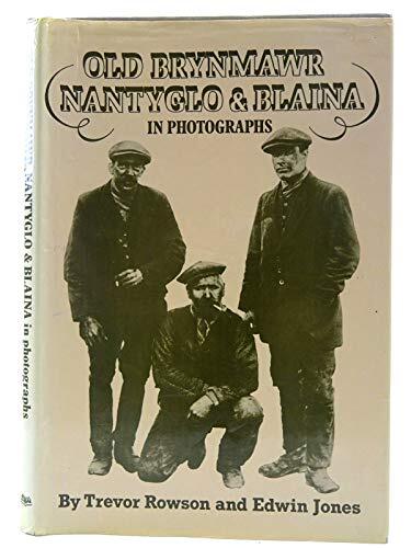 Old Brynmawr, Nantyglo and Blaina in Photographs: v. 1 by Jones, Edwin ...