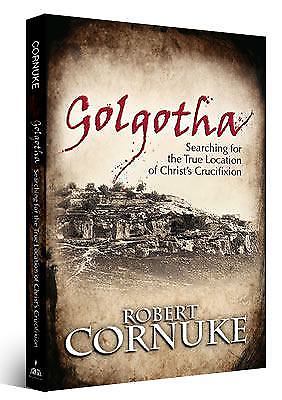 Golgotha : Searching for the True Location of Where Christ Was ...