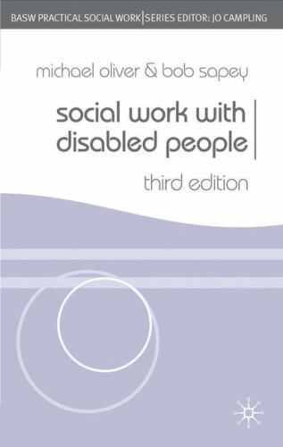 Social Work with Disabled People by Michael Oliver and Bob Sapey (2006 ...