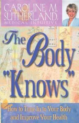 The Body Knows - Paperback By Sutherland, Caroline - GOOD | eBay