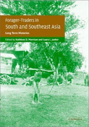 Forager-Traders in South and Southeast Asia : Long-Term Histories by ...