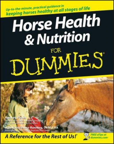 Audrey Pavia Kate Gentry-Running Horse Health and Nutrition For Dummies ...