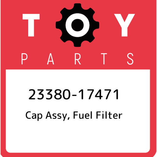 23380-17471 Toyota Cap assy, fuel filter 2338017471, New Genuine OEM ...